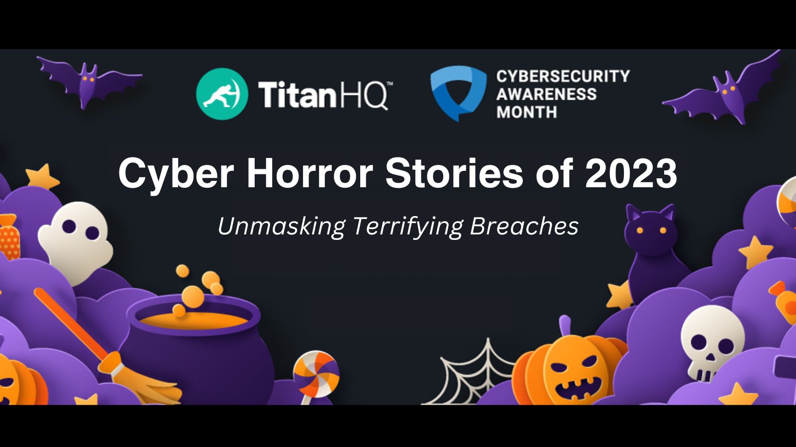 Cyber Horror Stories of 2023: Unmasking Terrifying Breaches